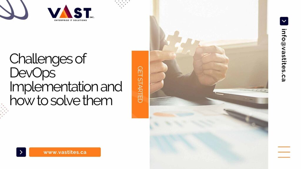 Challenges of DevOps implementation and how to solve them - VaST ITES INC. Challenges of DevOps implementation and how to solve them - VaST ITES INC.