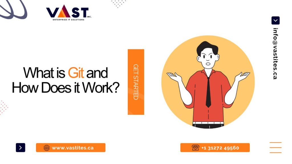 What is Git and How Does it Work? - VaST ITES INC.